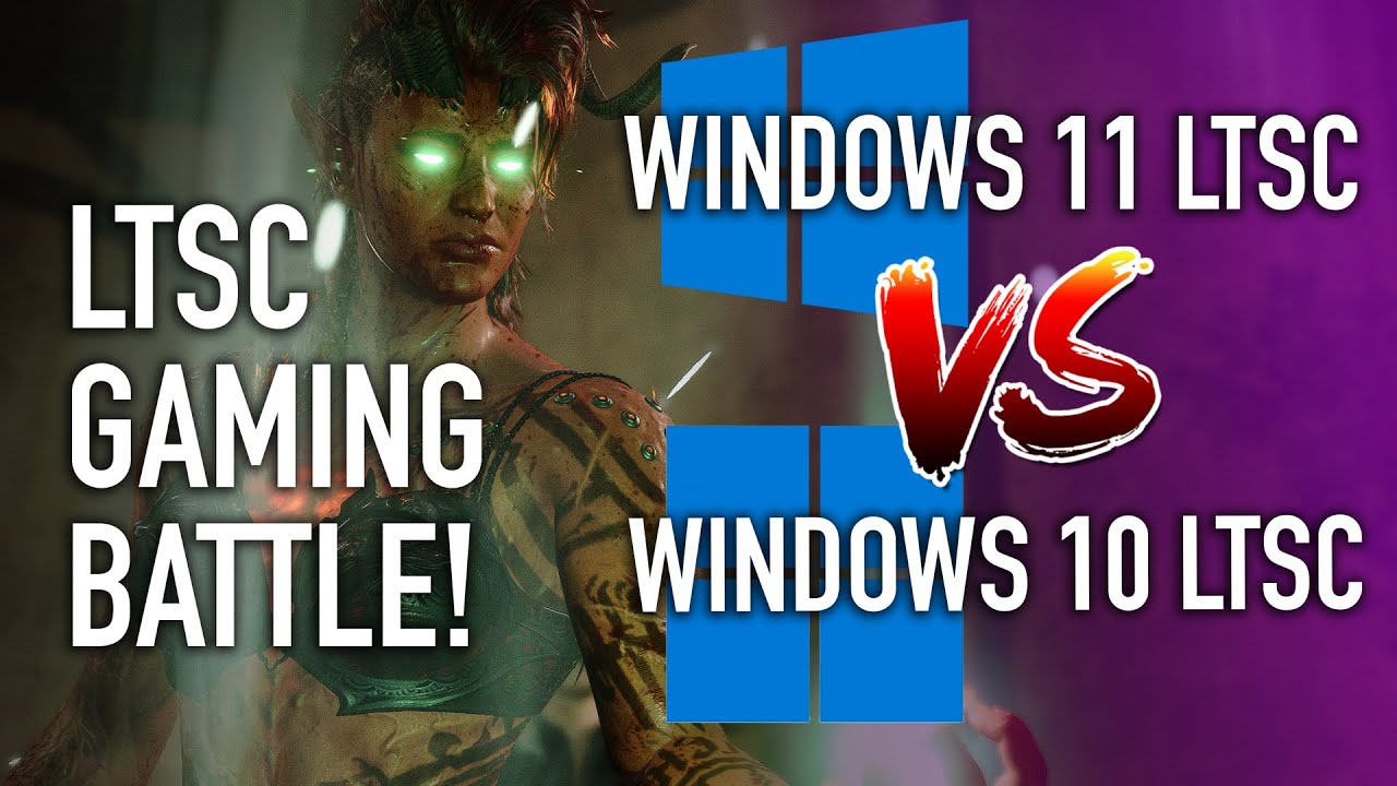 Windows LTSC GAMING Showdown - 11 24H2 LTSC vs 10 LTSC | tek syndicate