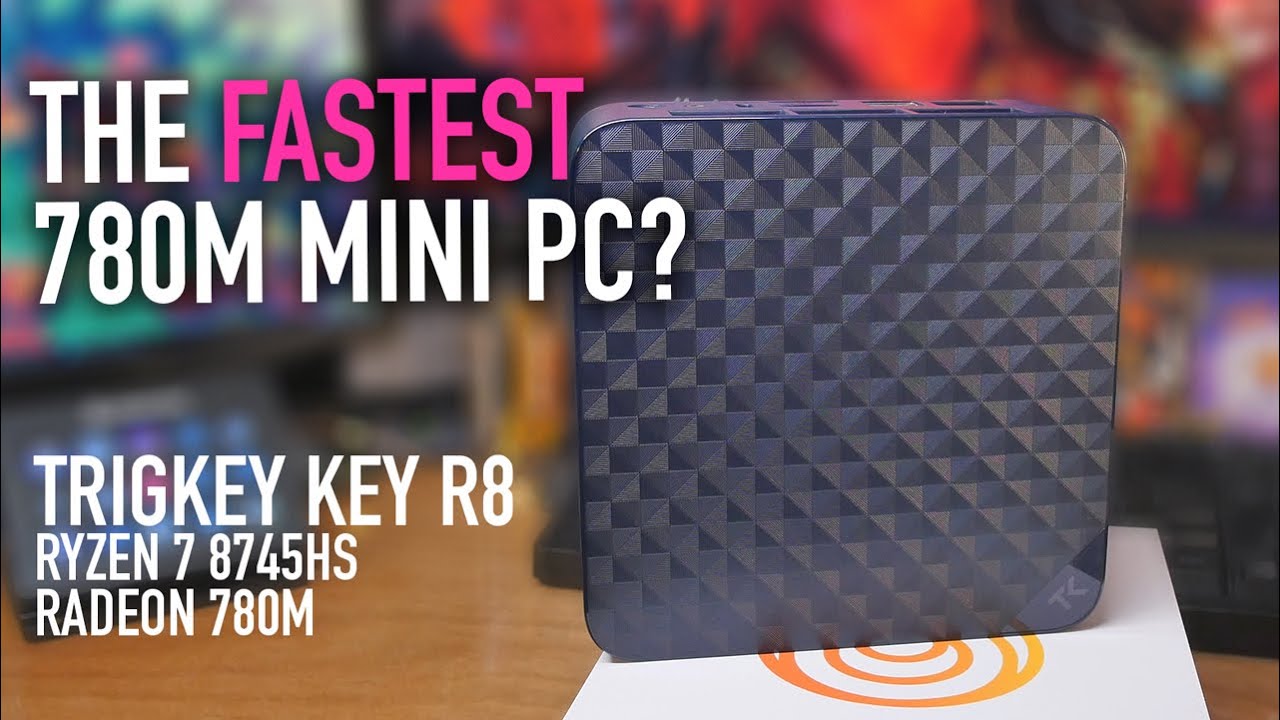 The Fastest 780M Mini PC? TRIGKEY Key R8 AMD Ryzen 7 8745HS, 780M | tek ...